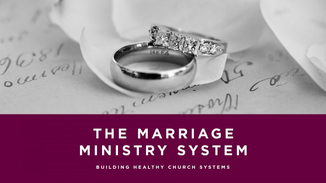 Lesson 1- The Marriage Ministry System (Unlimited) - Church Trainer